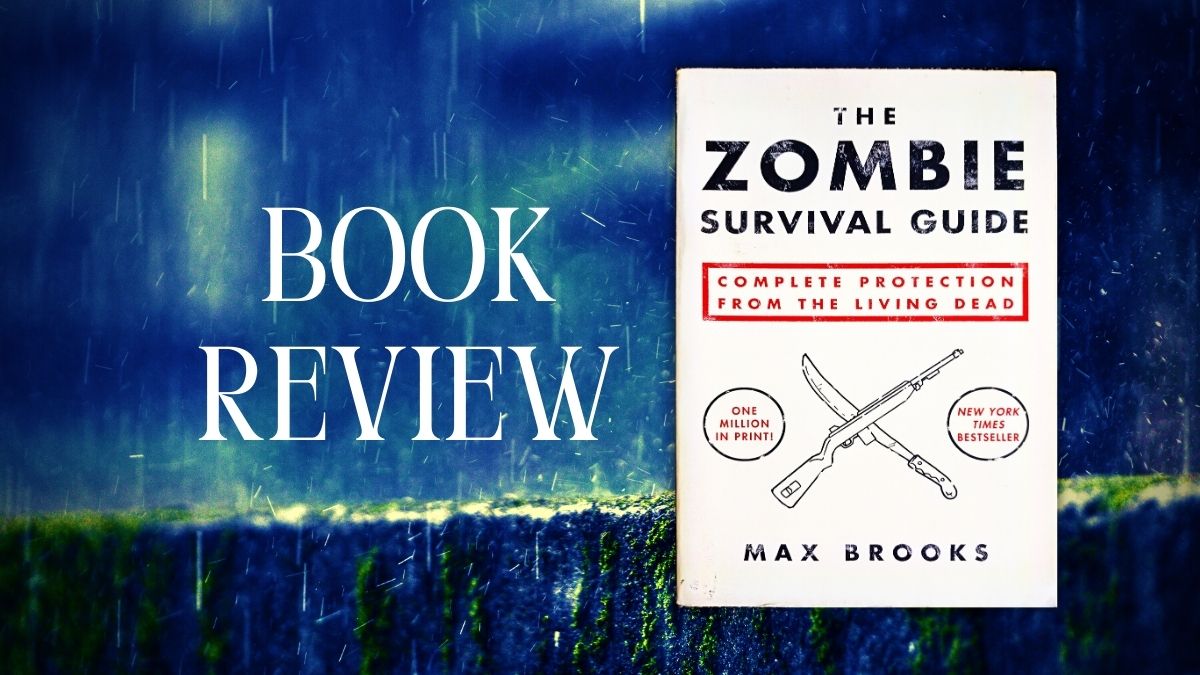 Book Review The Zombie Survival Guide By Max Brooks