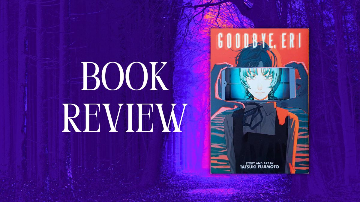 Book Review: ‘Goodbye, Eri’ by Tatsuki Fujimoto